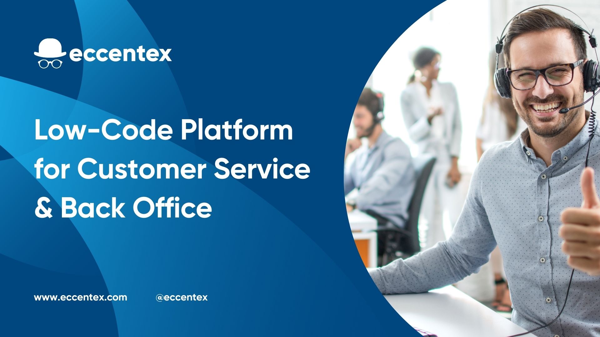 Eccentex: Customer Service & Low-Code Development Platform